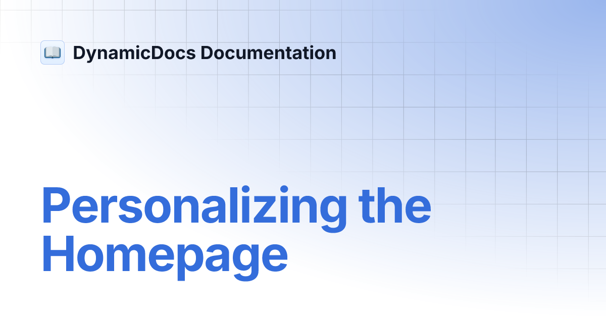Personalizing the Homepage | DynamicDocs Documentation
