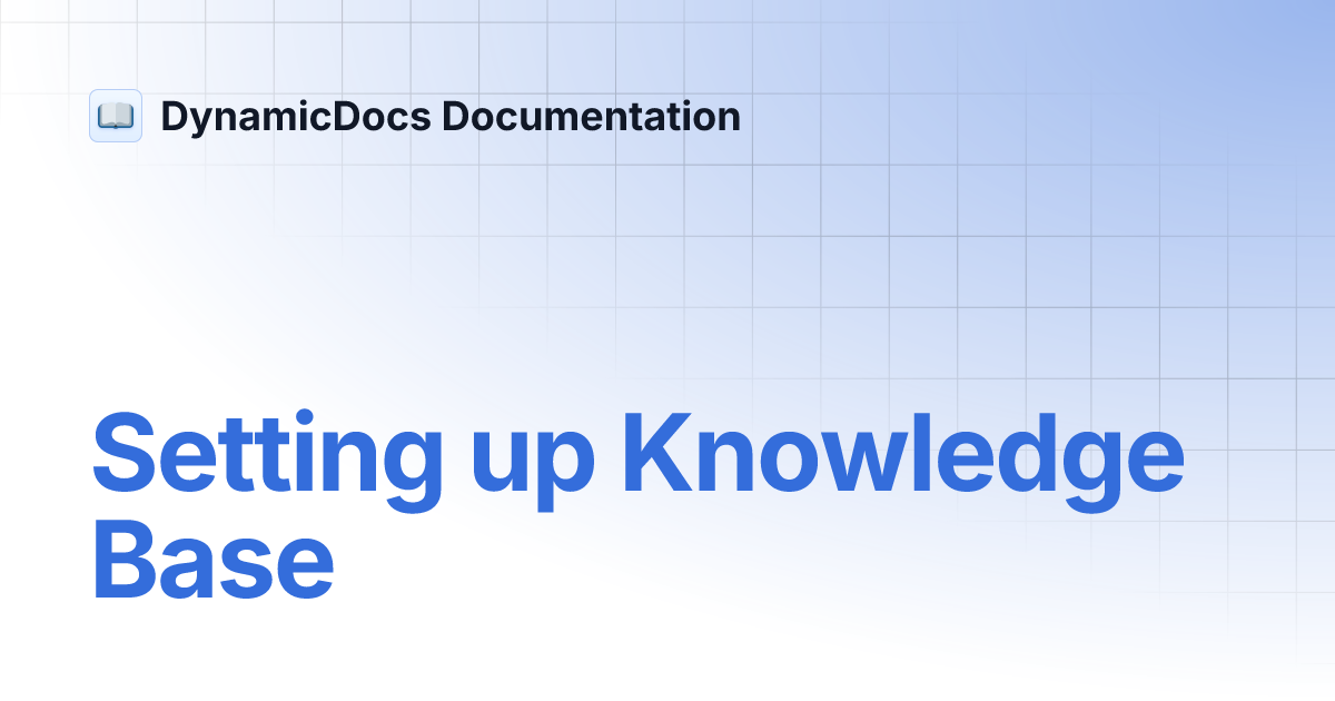 Setting up Knowledge Base | DynamicDocs Documentation